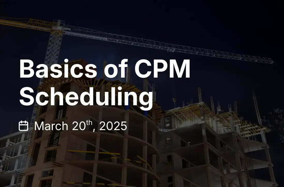The Basics of CPM Scheduling