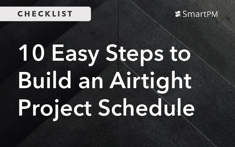 10 Easy Steps to Build AirTight Project Schedules | SmartPM
